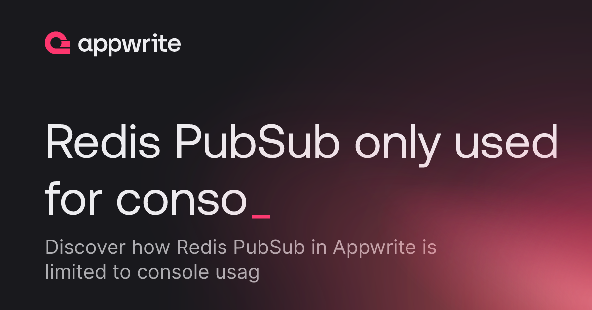 Redis PubSub Only Used For Console Threads Appwrite redis-pubsub-only-used-for-console-threads-appwrite